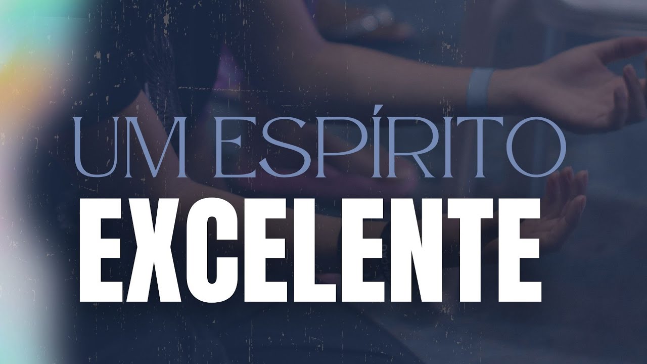 UM ESPÍRITO EXCELENTE (Pr Ismael Matos) - YouTube