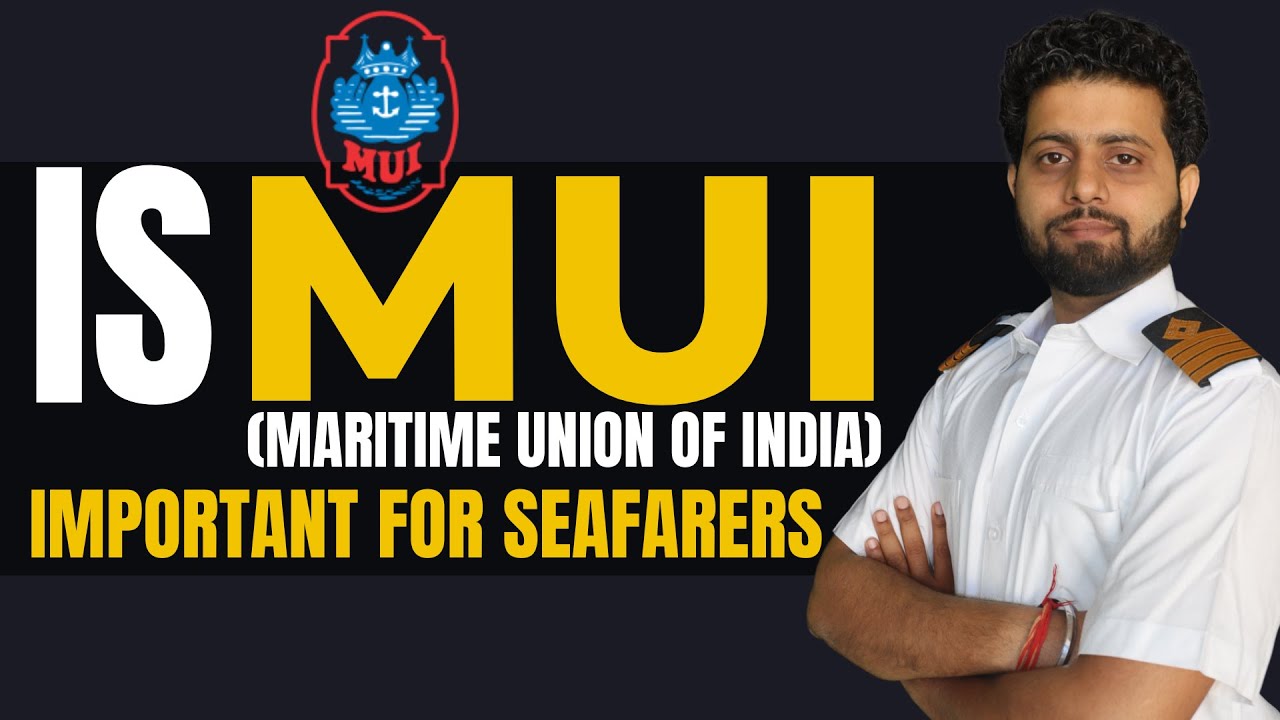 What is MUI? Why Maritime Union of India is Important for Seafarers ...
