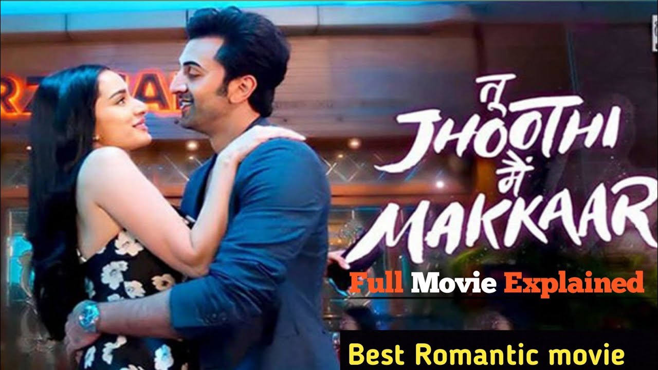 Tu Jhoothi Main Makkar Movie Full Explained In Hindi !! Tu Jhoothi Main ...