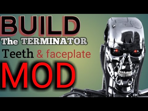 Build the Terminator, teeth & faceplate MOD - YouTube