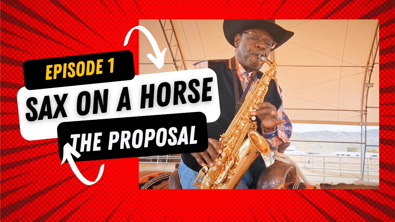 SAX on a HORSE EP1: The Proposal - YouTube