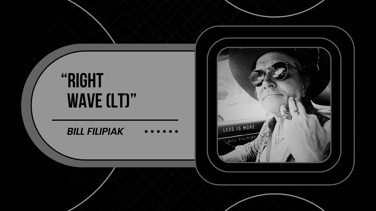 Bill Filipiak | Right Wave LT - YouTube