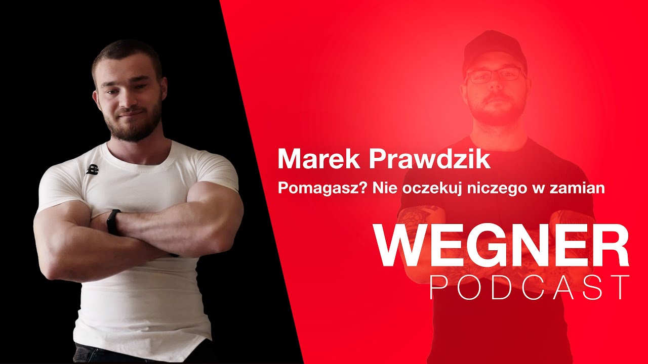Marek Prawdzik - Pomagasz? Nie oczekuj niczego w zamian - YouTube