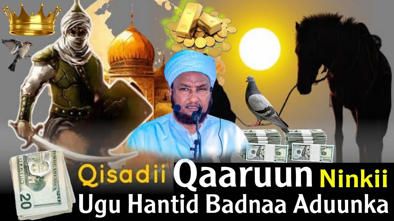Ninkii Ugu Hantida Badnaa Aduunka Soo Maray || Qisadii Qaaruun ...