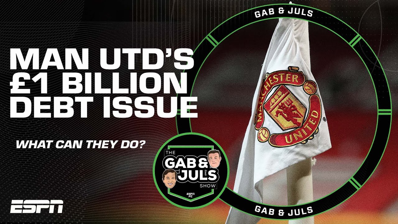 ‘It’s a BIG DEAL!’ What will Man United do with their debt of over £1 ...