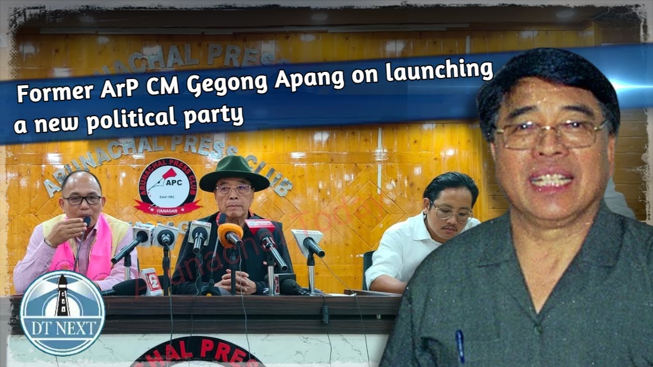 Former ArP CM Gegong Apang on launching a new political party | DT Next ...