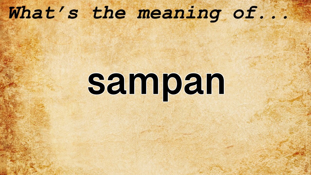 Sampan Meaning Definition Of Sampan YouTube sampan-meaning-definition-of-sampan-youtube