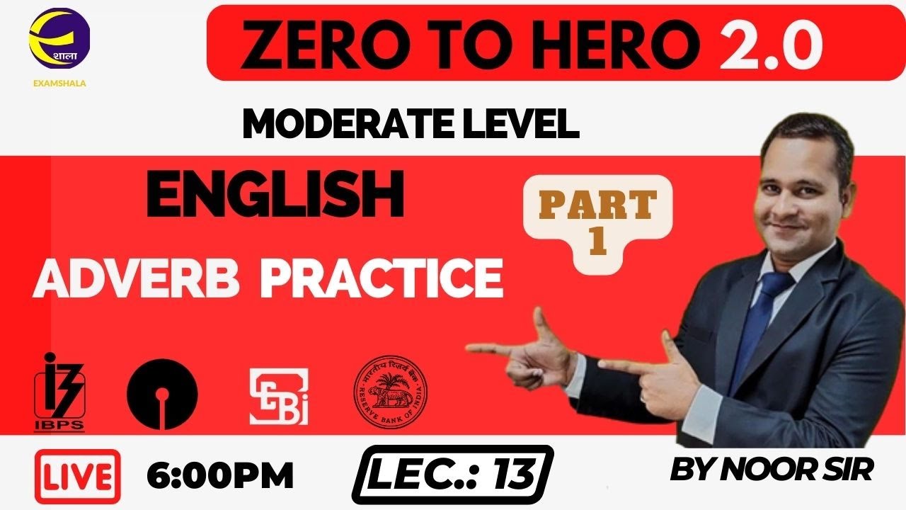 Adverb Practice || Part 1 || Lec-13 || Zero to Hero 2.0 || English || Noor Sir || Examshala ...