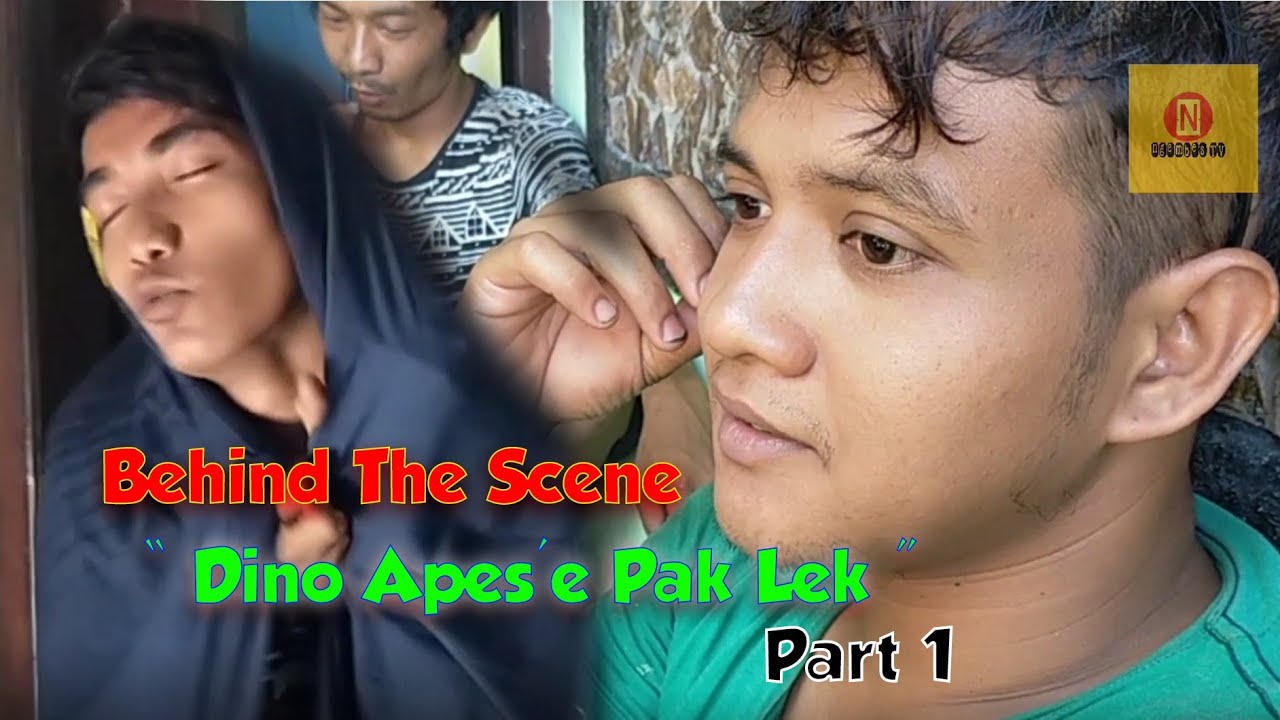 Behind The Scene " Dino Apes'e Pak Lek part 1" Ngembes TV - YouTube