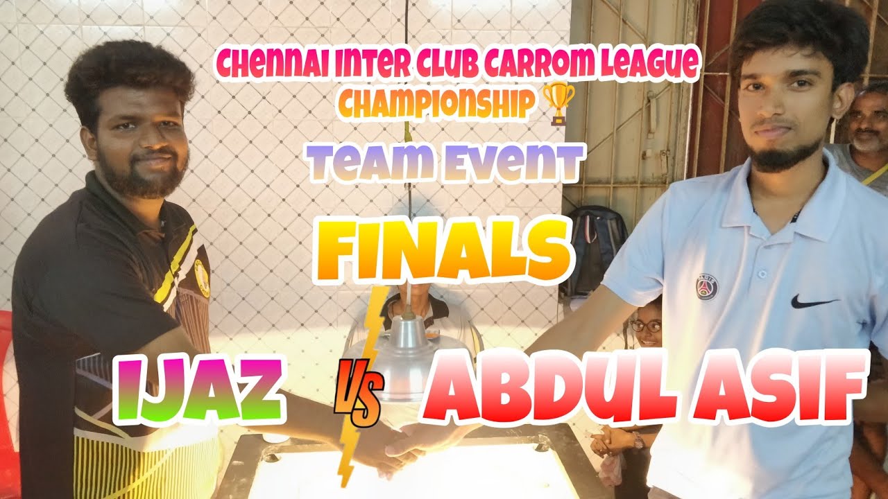 CARROM FINALS | ABDUL ASIF vs IJAZ Team Event #carromunlimited #chennai ...