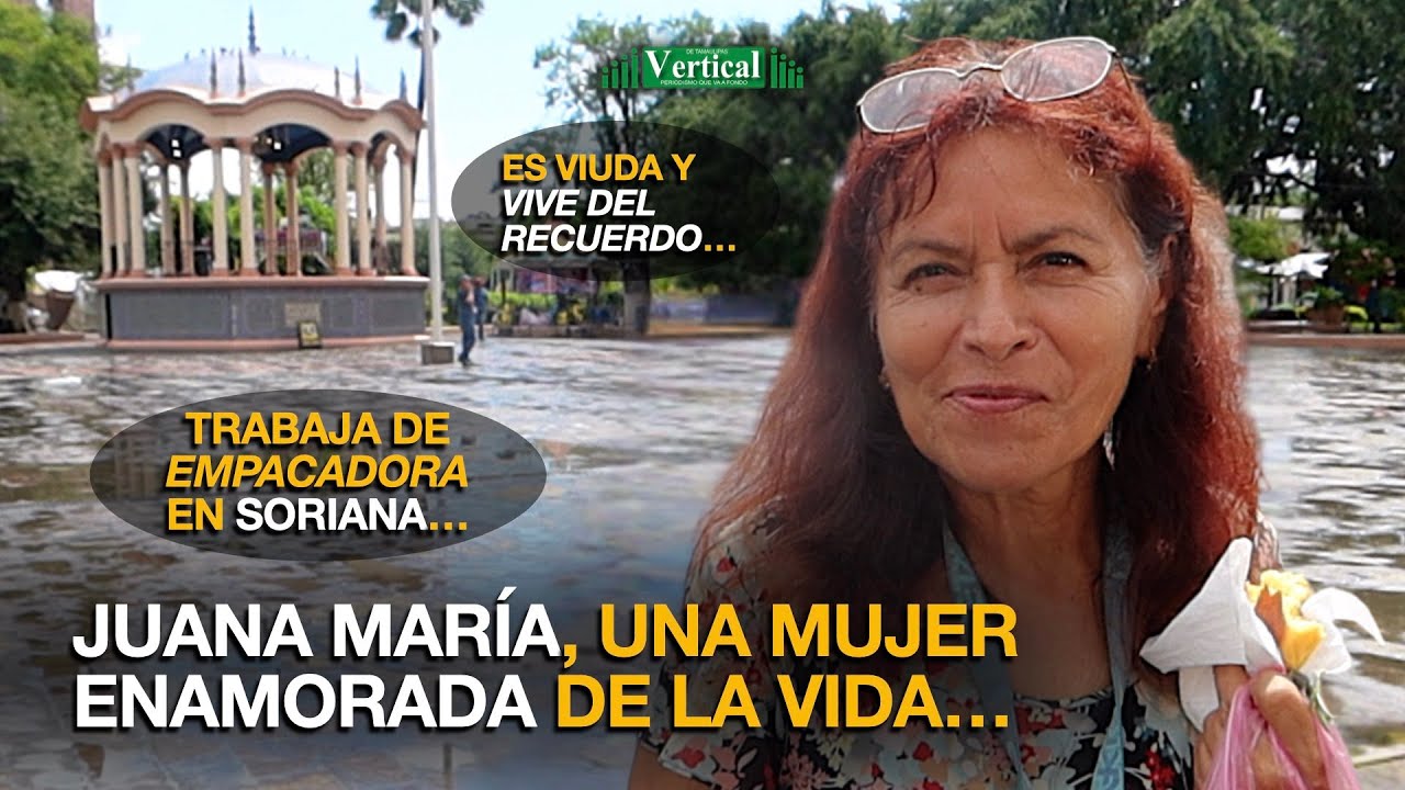 JUANA MARÍA, UNA MUJER ENAMORADA DE LA VIDA… ES VIUDA Y VIVE DEL ...