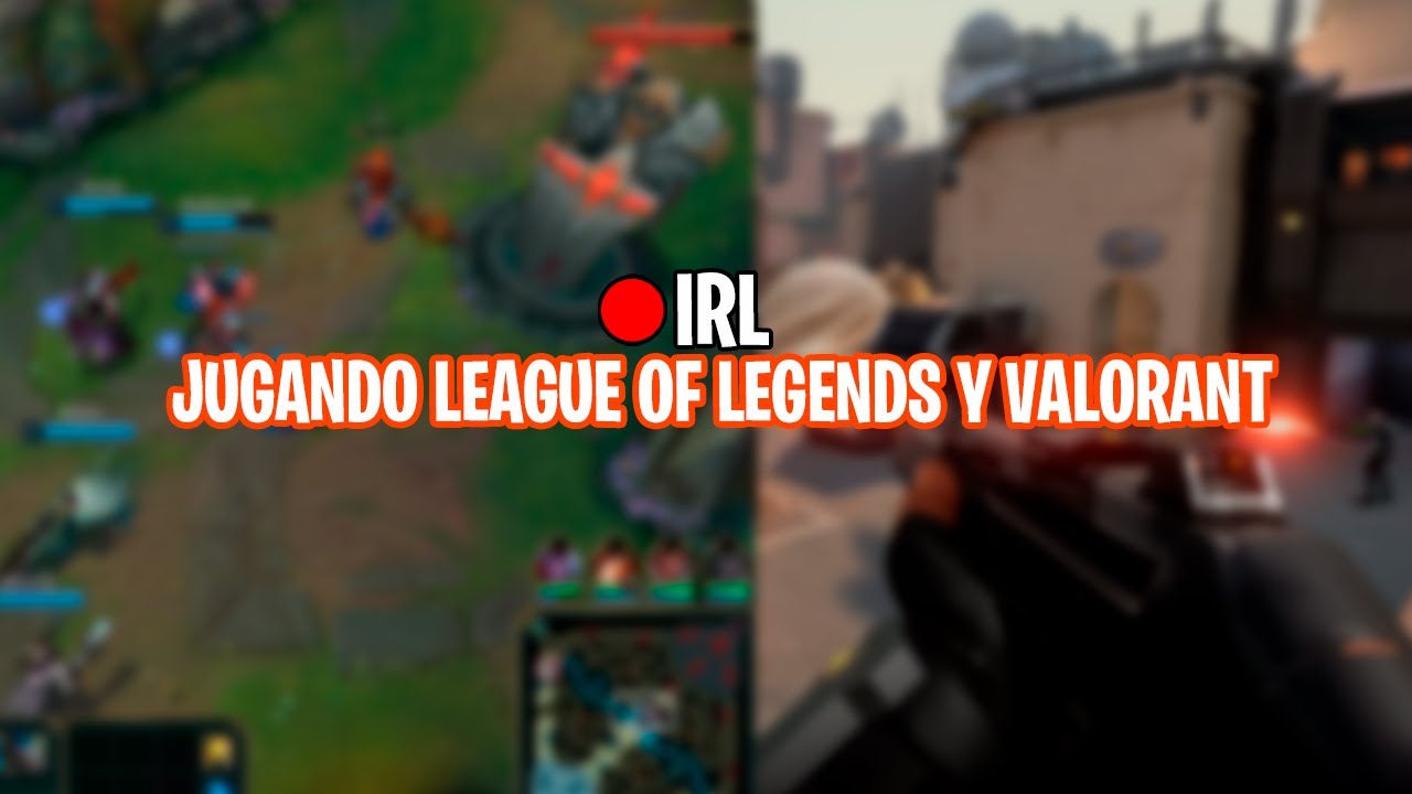 🔴IRL Y JUGANDO (Valorant, League Of Legends) Ft @FranciGames - YouTube