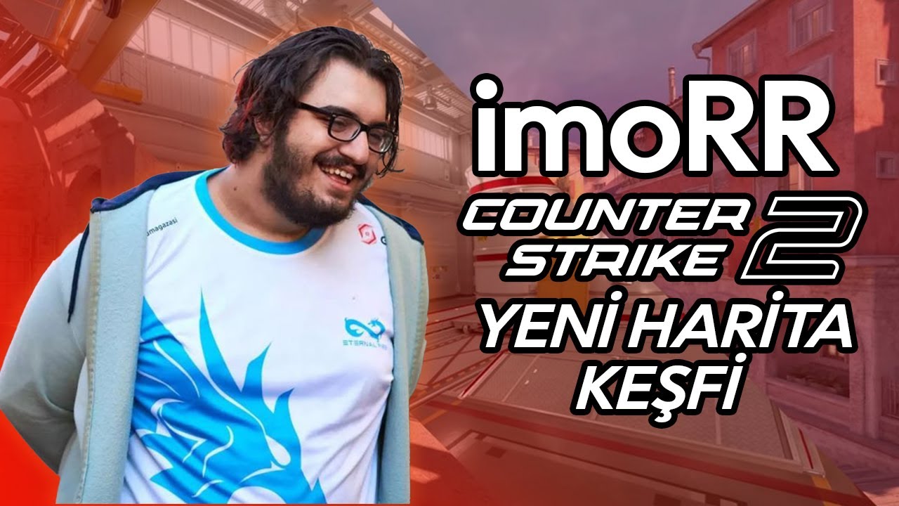 İMORR CS2 YENİ GELEN HARİTALARI KEŞFEDİYOR | Eternal Fire imoRR Source ...