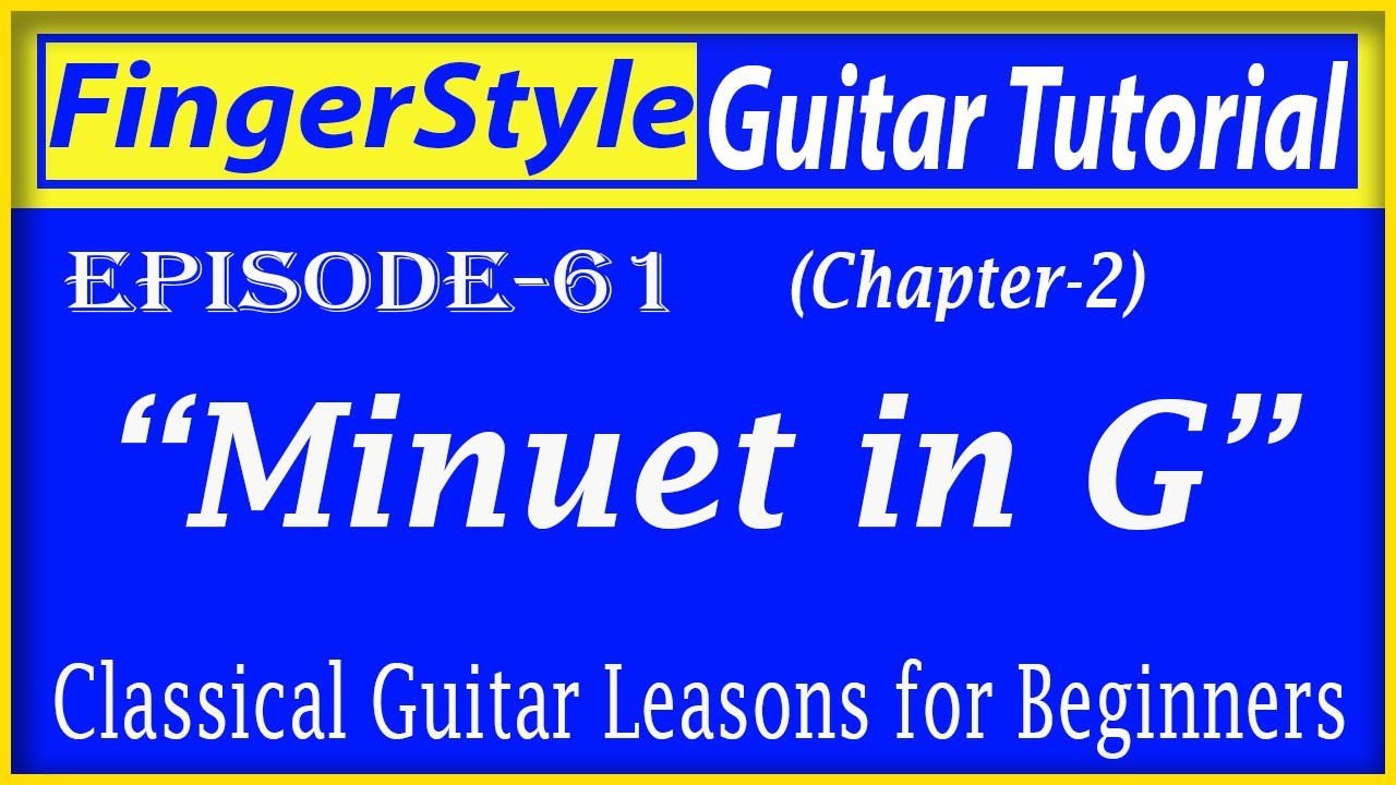 "Minuet in G" | Finger Style/Classical Guitar lessons for Beginners ...