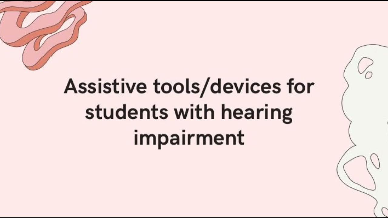 Teaching Strategies and Assistive Devices for student with hearing ...