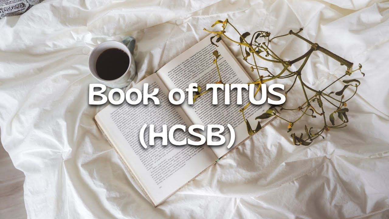 TITUS FULL STORY (HCSB) Christian Standard Bible - YouTube
