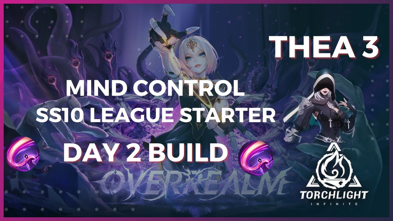 Torchlight Infinite Mind Control Thea 3 Day 2 Build League Starter ...