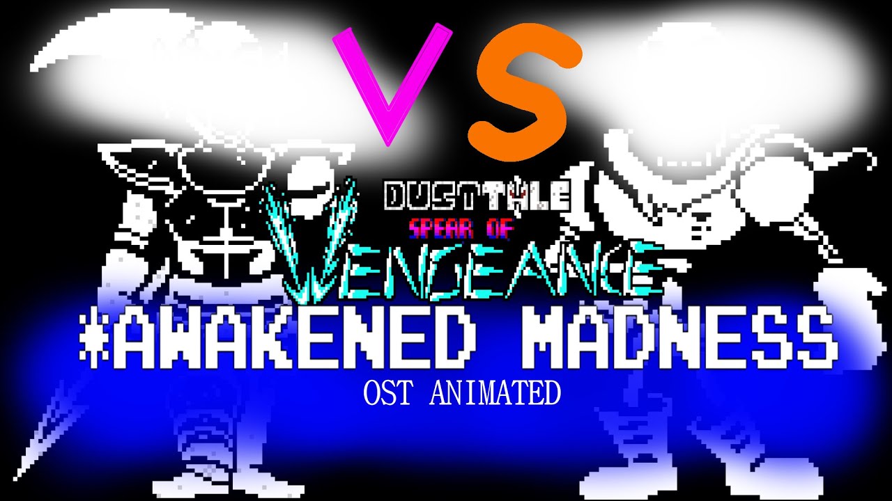 AWAKENED MADNESS | DUSTTALE SPEAR OF VENGEANCE (Dust Undyne vs Papyrus ...
