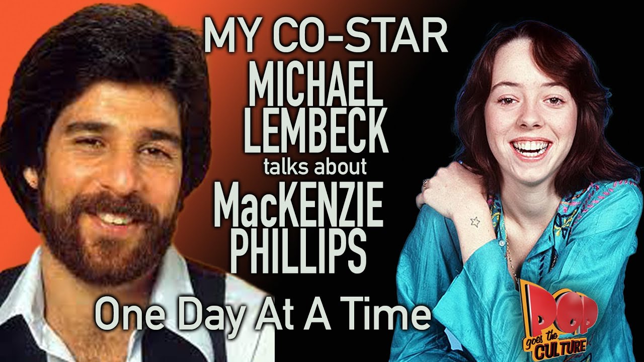 Michael Lembeck My Co Star MacKenzie Phillips One Day At A Time - YouTube