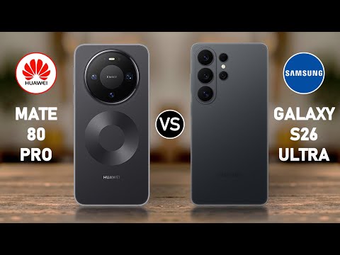 Huawei Mate 80 Pro vs Samsung Galaxy S26 Ultra