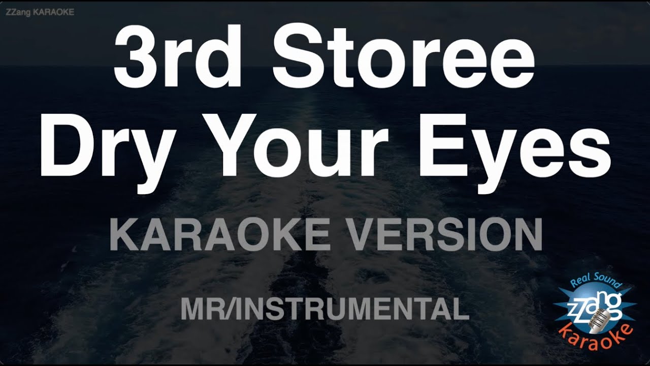 3rd Storee - Dry Your Eyes (Instrumental) (Karaoke Version) - YouTube
