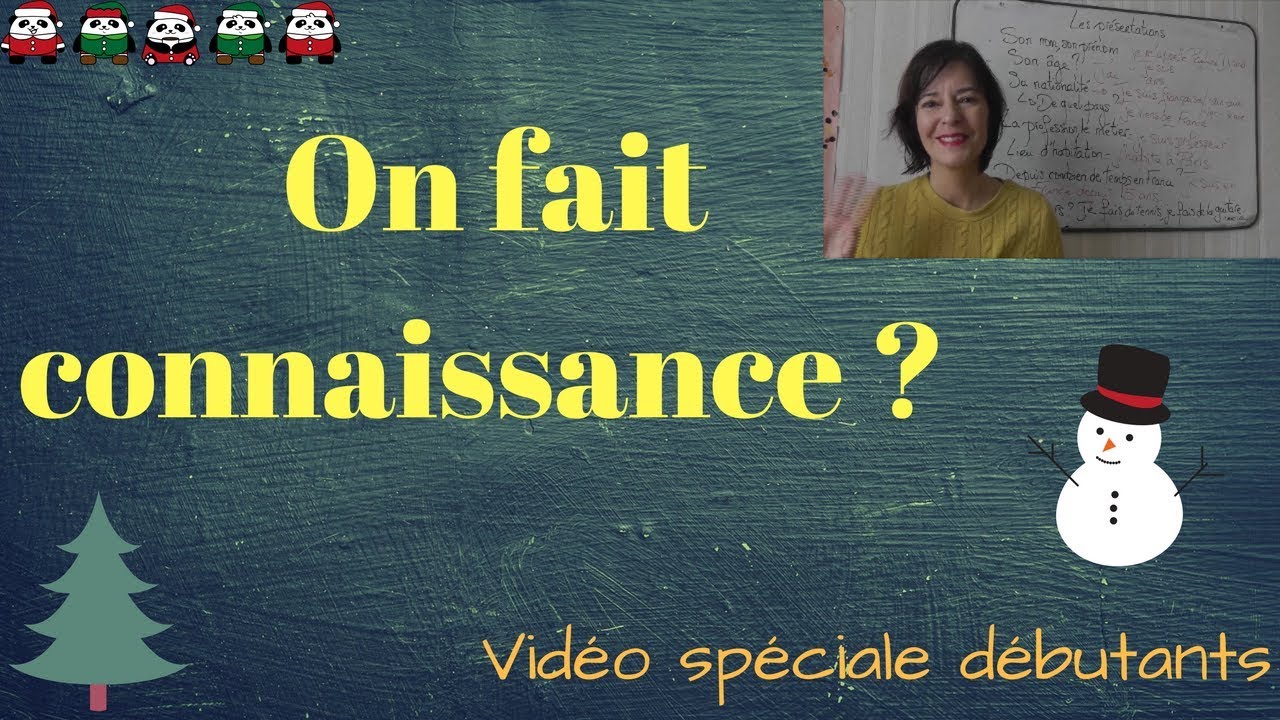On fait connaissance ? Vidéo spéciale débutants - YouTube