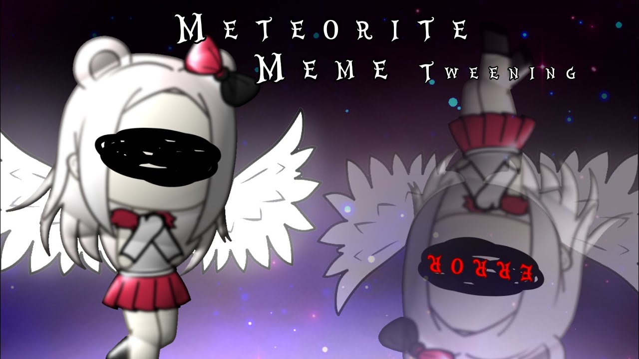 | Meteorite ・Meme | 75+ subs special!! - YouTube