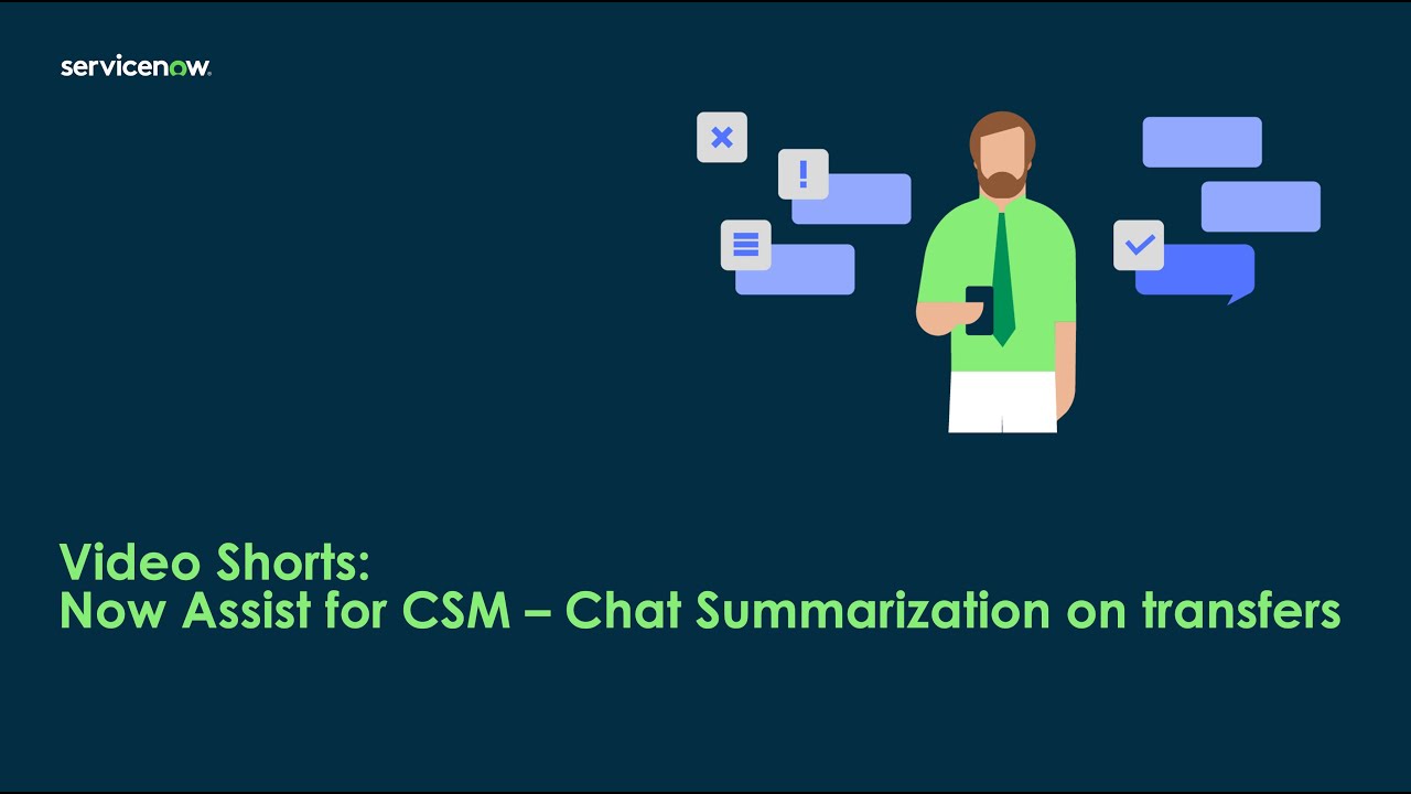 Video Shorts: Now Assist for CSM - Chat Summarization on transfers ...