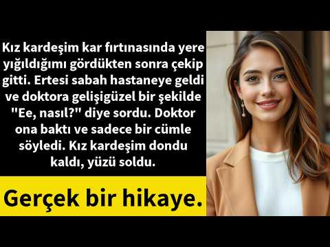 Kız kardeşim beni tipide ölüme terk etti. Doktorun tek cümlesi onu yıktı.