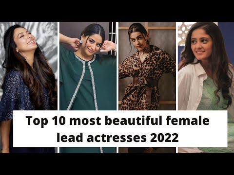 Top ten most beautiful female lead actresses 2022. - YouTube