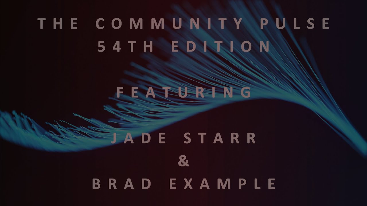 The Community Pulse - 54th Edition - YouTube