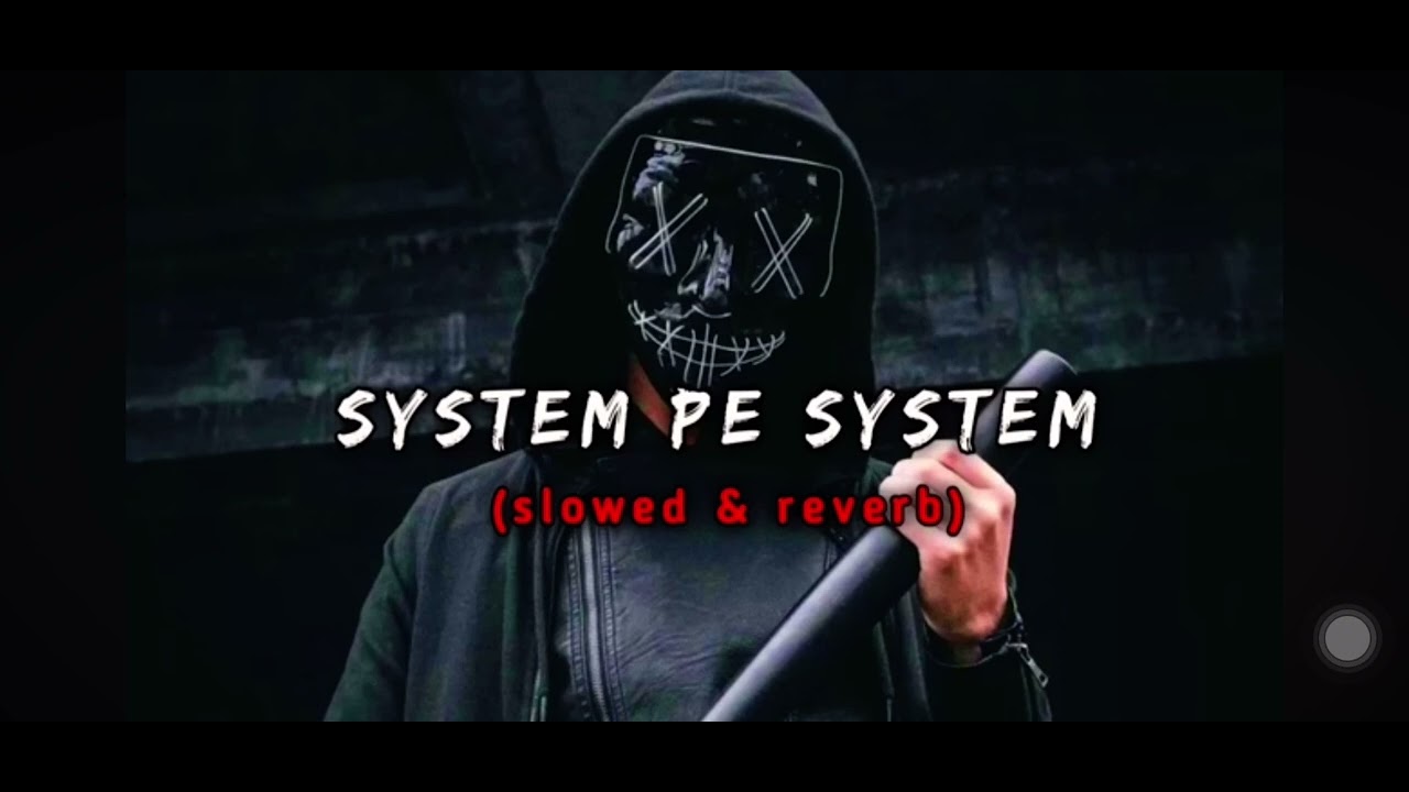 System pe system slowed reverb 😎😎😈😈 - YouTube