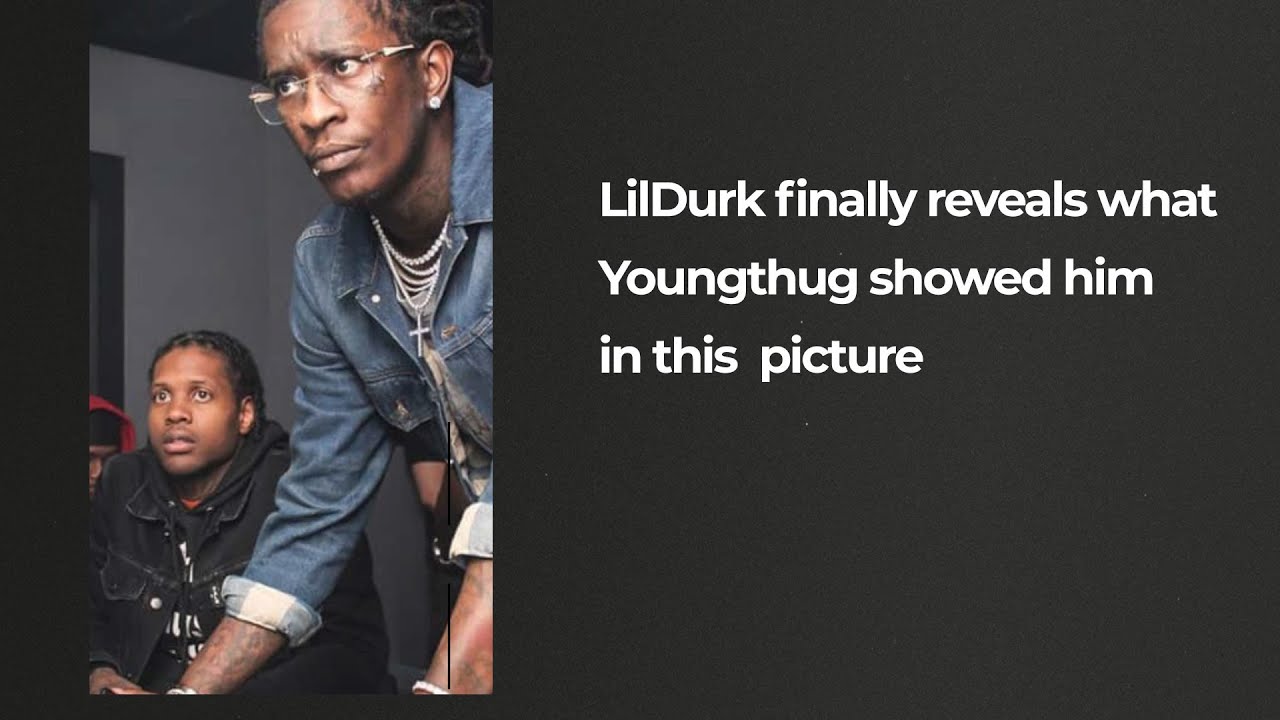 Lil Durk reveals what Youngthug showed him in the meme - YouTube