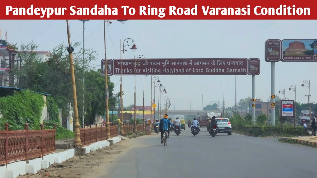 pandeypur to varanasi ring road four lane road | varanasi city ...