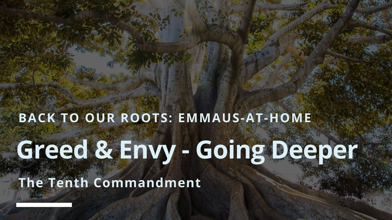 Emmaus-At-Home: Greed & Envy - Going Deeper - The Tenth Commandment ...