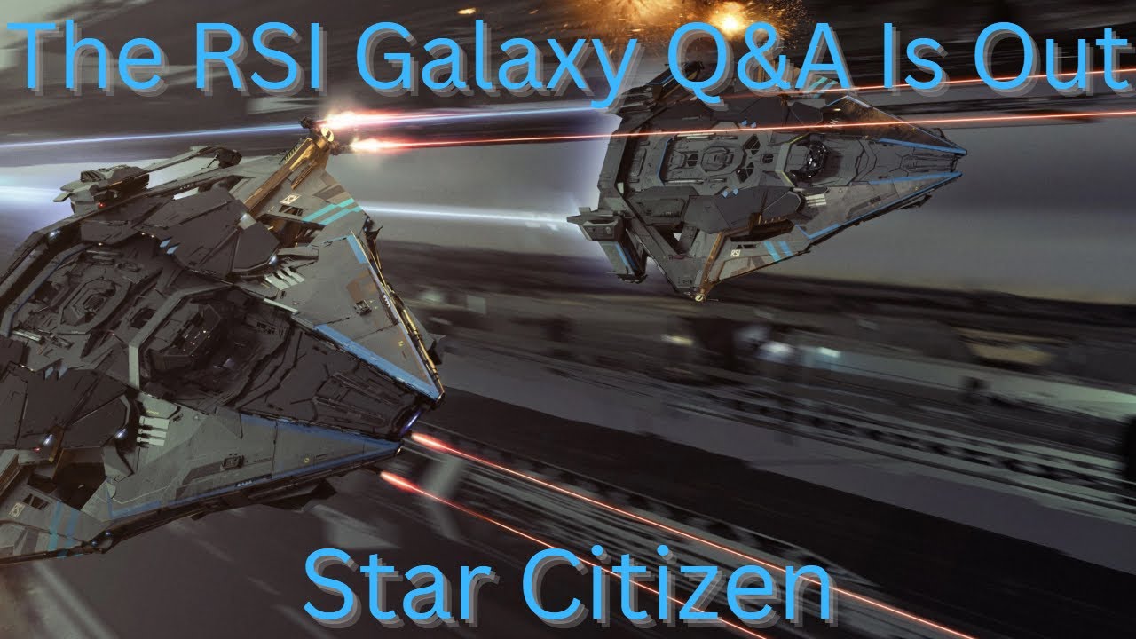 Star Citizen: The RSI Galaxy Q&A. - YouTube
