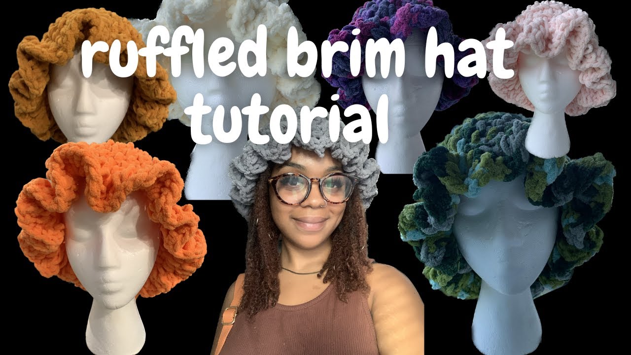 Chunky Ruffled Brim Hat Tutorial - YouTube