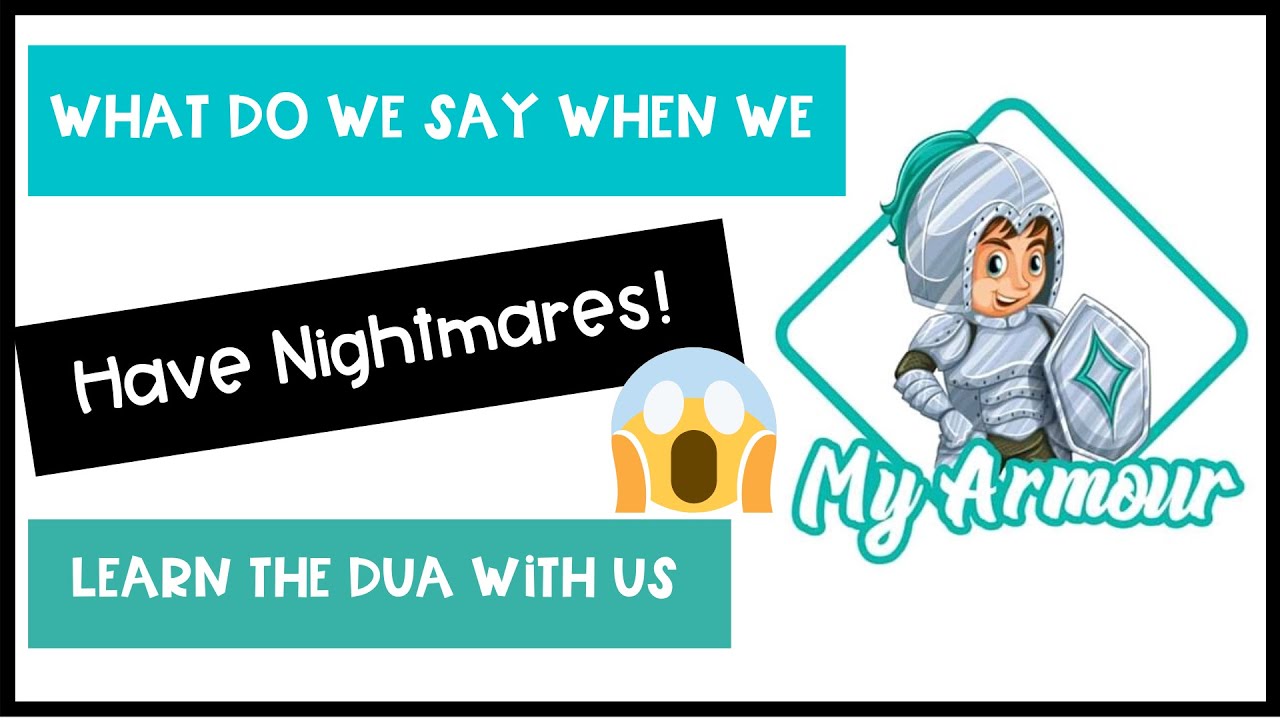 WHAT TO SAY WHEN WE HAVE A NIGHTMARE - Dua for nightmares - YouTube