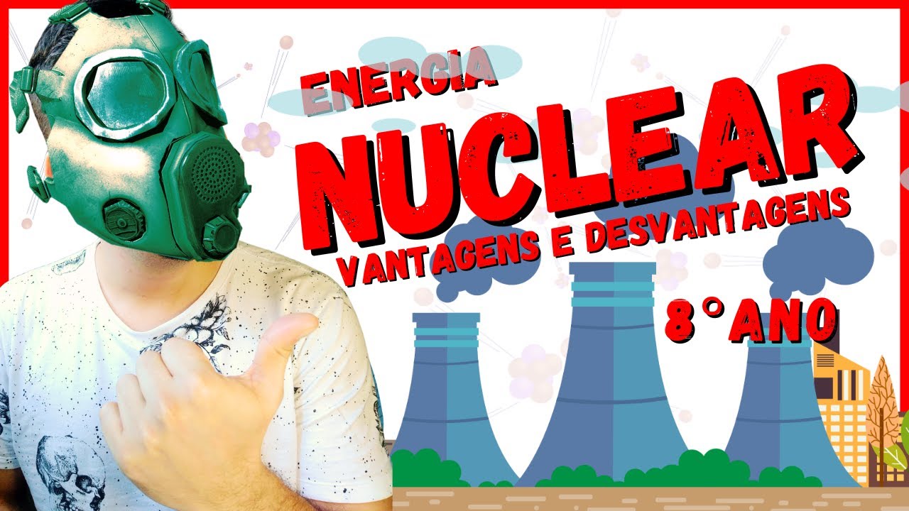Energia Nuclear Vantagens E Desvantagens - FDPLEARN