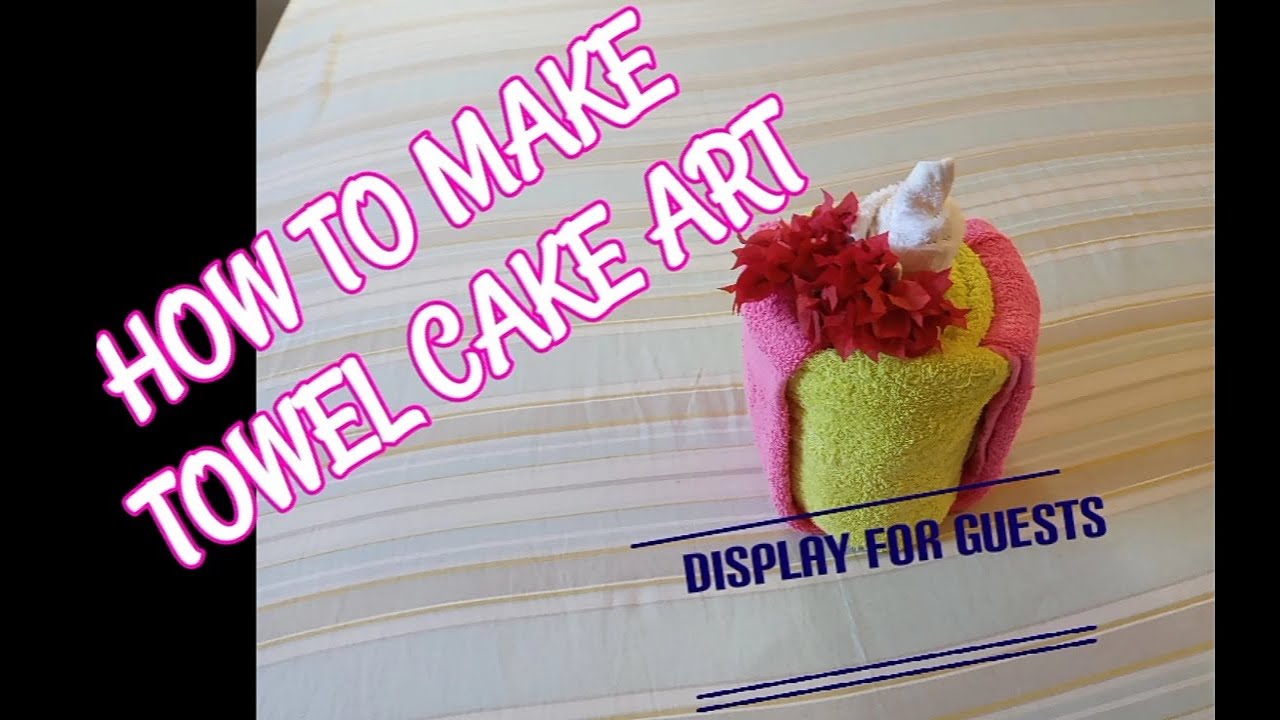 HOW TO MAKE TOWEL CAKE. - YouTube