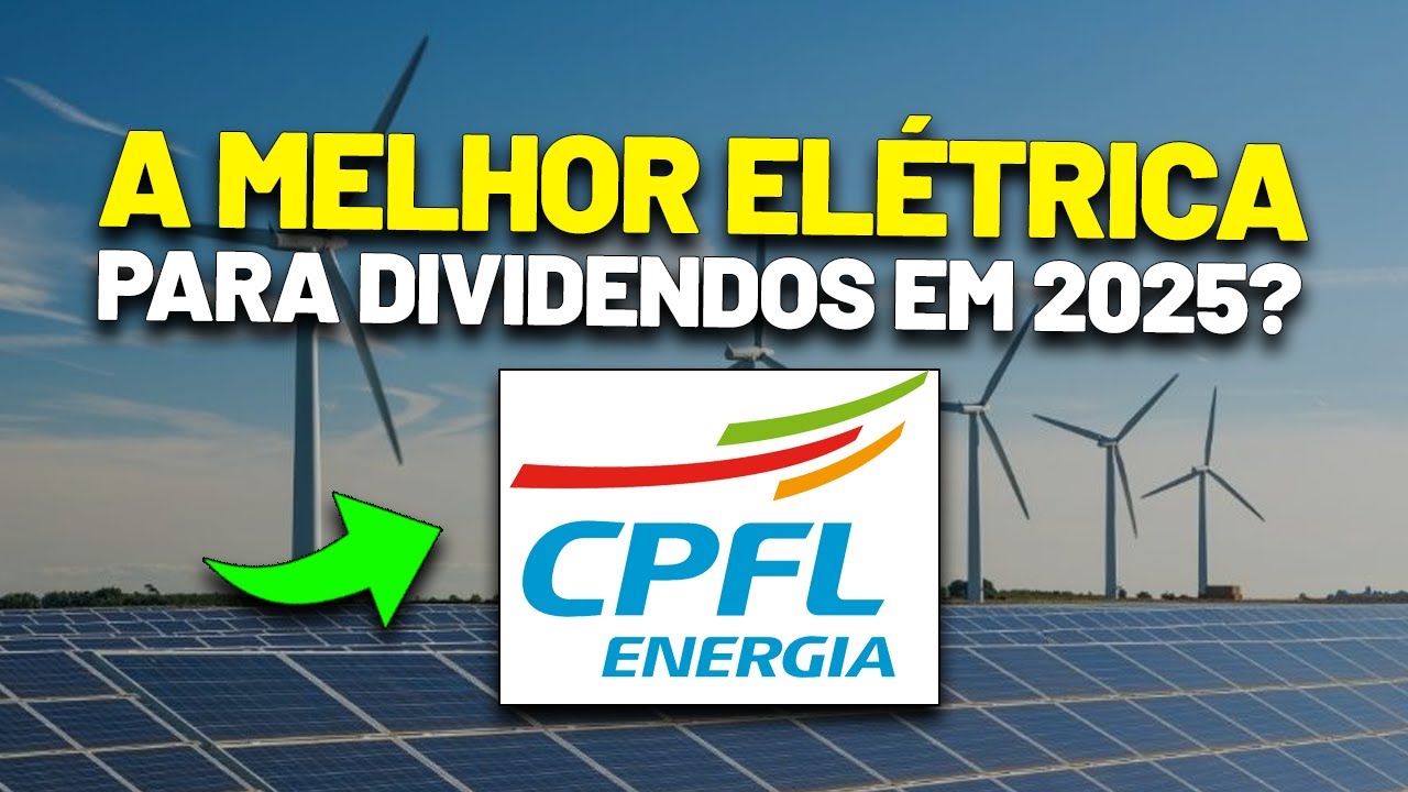 CPFL ENERGIA COM 11% de YIELD em 2025? (CPFE3): GERA, TRANSMITE E ...
