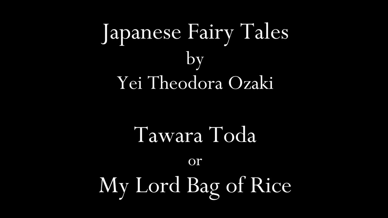 Japanese Folk Tales: My Lord Bag of Rice (Tawara Toda) - YouTube