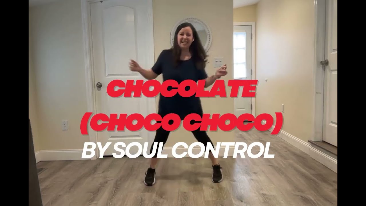 Chocolate (Choco Choco) by Soul Control | Low Impact Dance Fitness ...