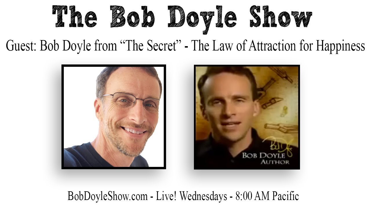 Bob Doyle Show - Guest: Bob Doyle from The Secret - YouTube