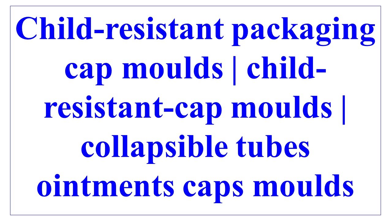Child resist caps molds CRC moulds child resist covers molds CRC ...