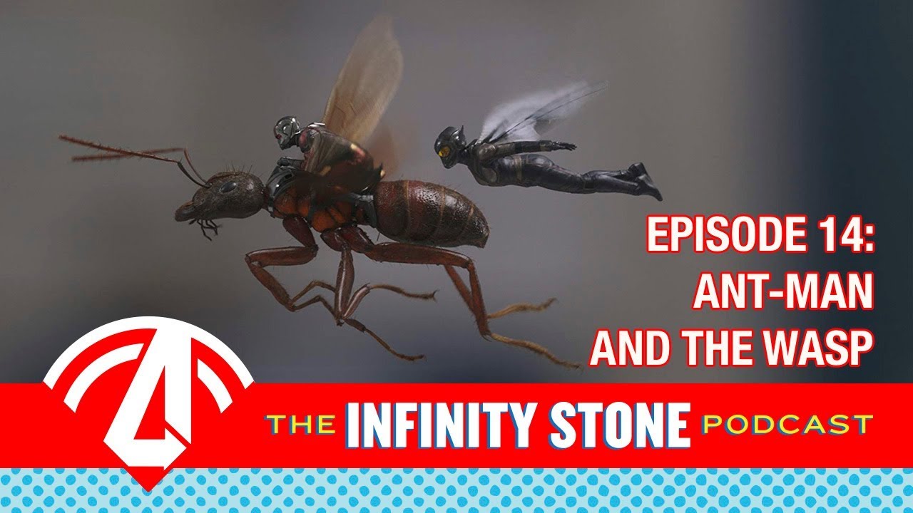 The Infinity Stone Podcast - Episode 14 - Ant-Man and the Wasp - YouTube