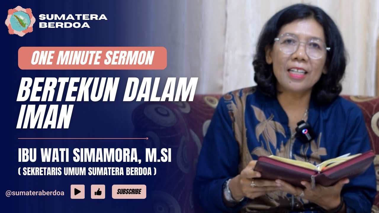 OMS - BERTEKUN DALAM IMAN - Ibu Wati Simamora, M.Si - YouTube