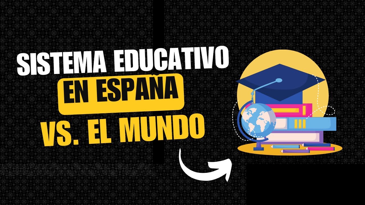Sistema educativo en España vs. el mundo - YouTube