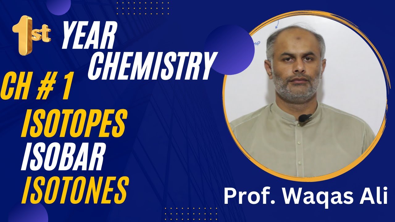 Chemistry 1st year chapter one Isotopes, Isotopy, Isobar, Isotones |FSC ...