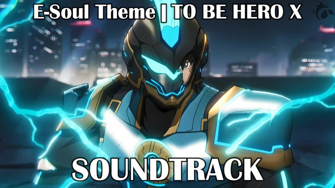To Be Hero X EP 7 OST | E-Soul Theme | Orchestra Cover - YouTube